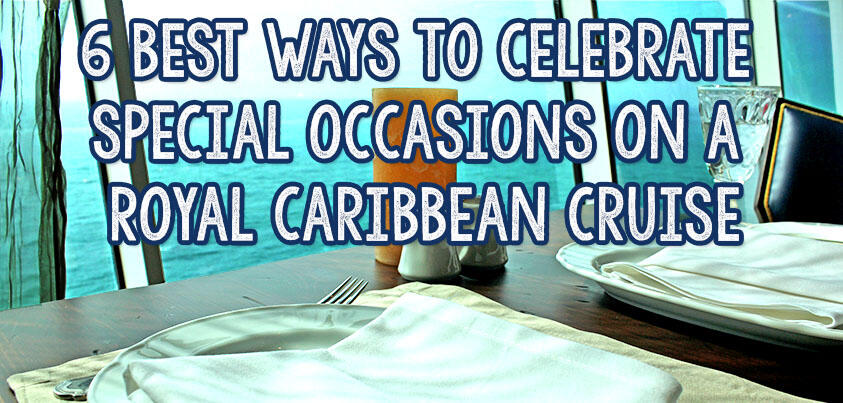 6 Of The Best Ways To Celebrate An Anniversary Or Birthday On A Royal 6-of-the-best-ways-to-celebrate-an-anniversary-or-birthday-on-a-royal
