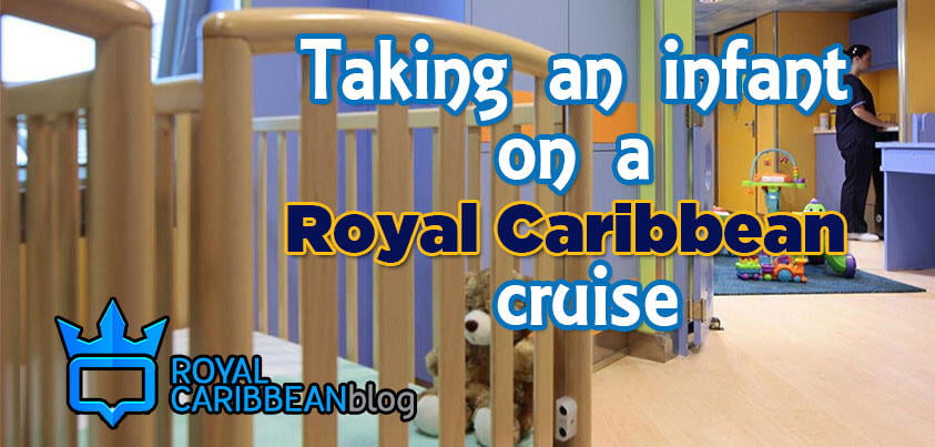 What you need to know about taking an infant on a Royal Caribbean ...